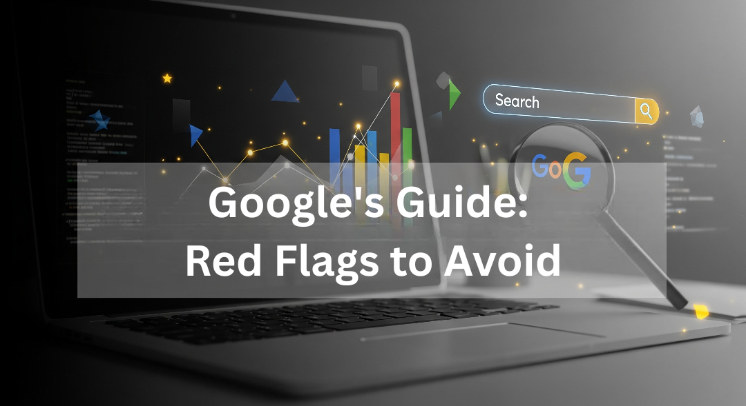 Google's Guide: When to Hire an SEO & Red Flags to Avoid